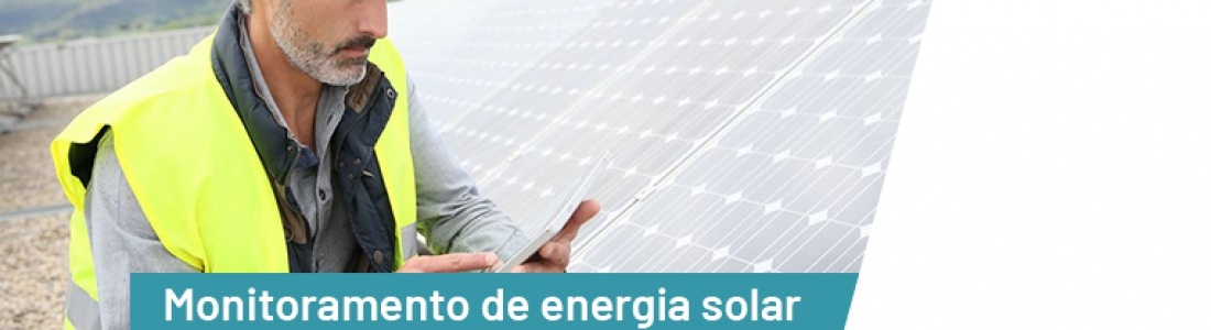 Monitoramento de energia solar: como realizar essa prática?